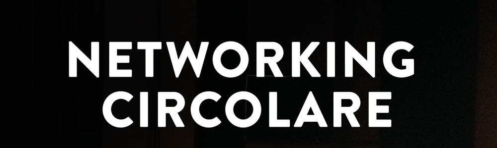 Networking circolare. L’economia circolare delle relazioni di business ...